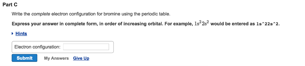 Solved Part C Write the complete electron configuration for | Chegg.com