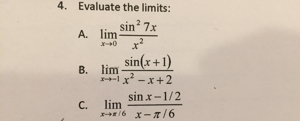 Solved Evaluate the limits: lim_x rightarrow 0 sin^2 7x/x^2 | Chegg.com