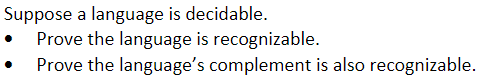 Solved Suppose a language is decidable. Prove the language | Chegg.com