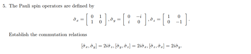 Solved 5. The Pauli spin operators are defined by 0 -1 | Chegg.com