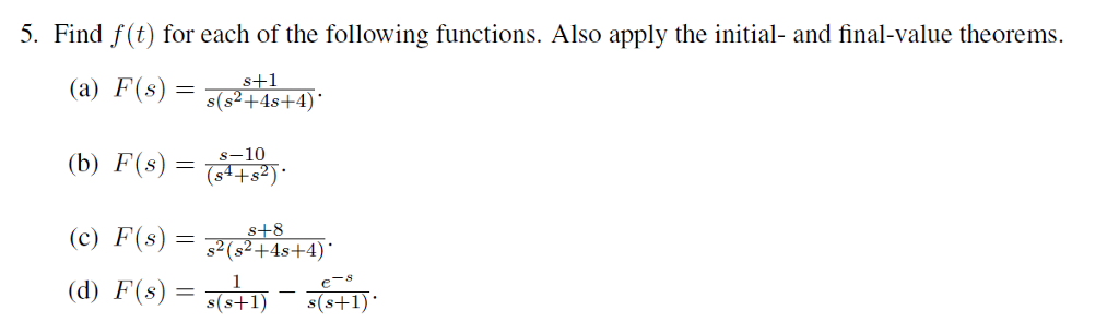 Solved Find f(t) for each of the following functions. Also | Chegg.com