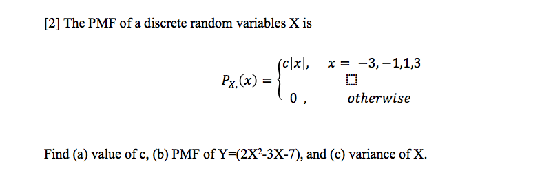 Solved 2] The PMF of a discrete random variables X is (clxl, | Chegg.com