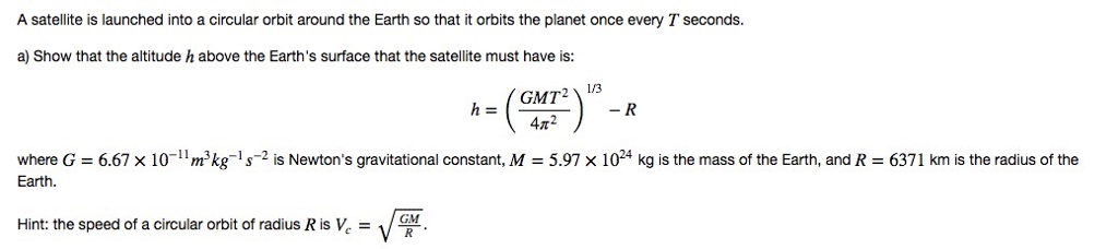 Solved A Satellite Is Launched Into A Circular Orbit Around