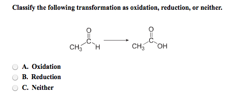 Solved Classify the following transformation as oxidation, | Chegg.com