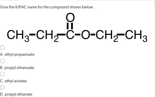 Solved Give the IUPAC name for the compound shown below. A. | Chegg.com