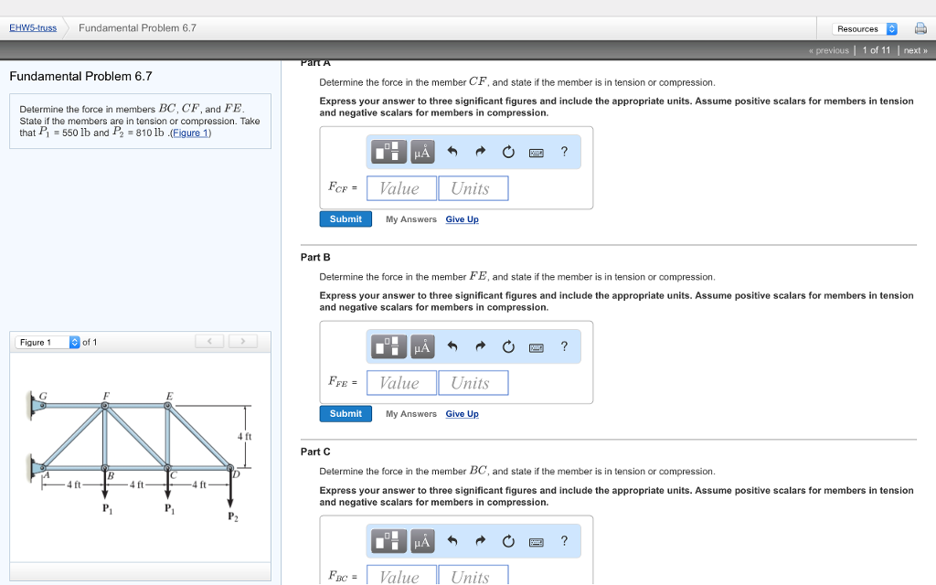 Solved: EHW5-truss Fundamental Problem 6.7 W Previous | 1 ... | Chegg.com Solved: EHW5-truss Fundamental Problem 6.7 W Previous | 1 ... | Chegg.com