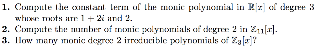 Solved 1. Compute the constant term of the monic polynomial | Chegg.com