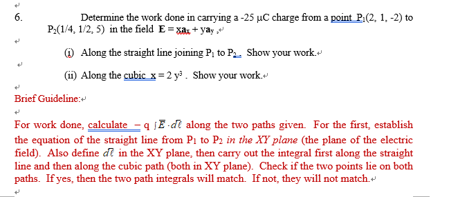 Solved 6. Determine the work done in carrying a-25 μC charge | Chegg.com