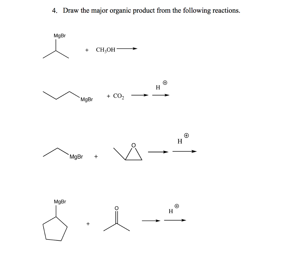 Solved 4. Draw the major organic product from the following | Chegg.com