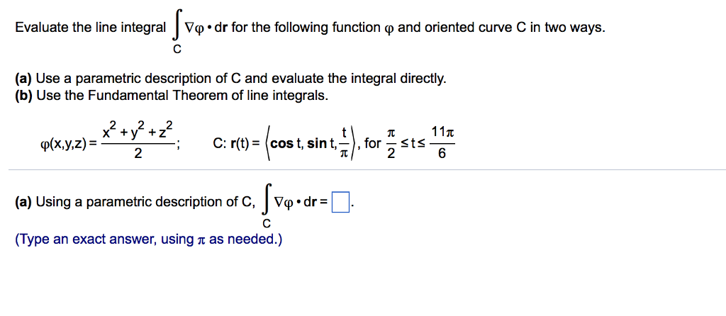 Solved Evaluate The Line Integral J V Dr For The Following