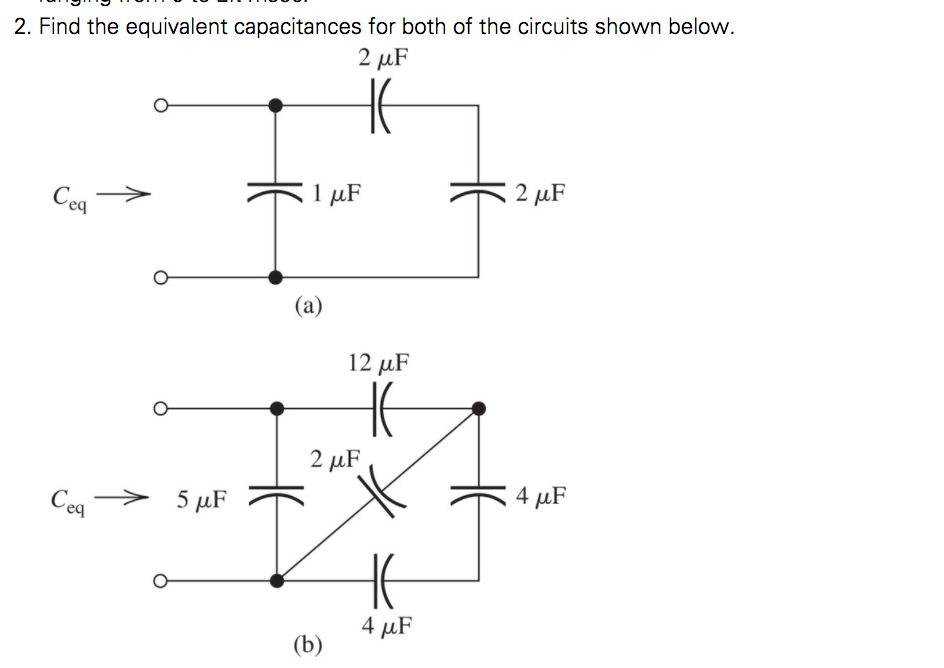 Solved 2. Find the equivalent capacitances for both of the | Chegg.com