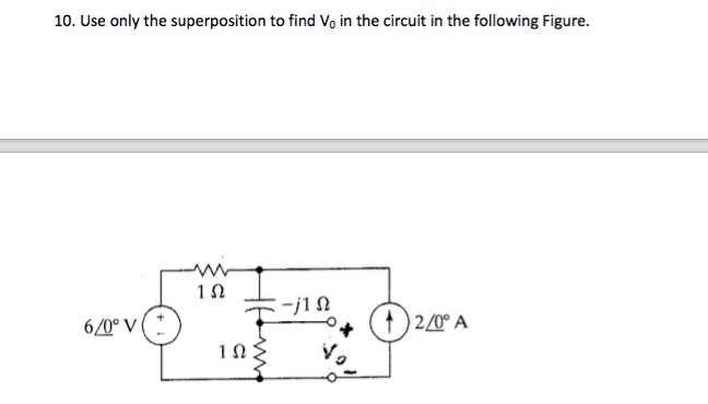 Solved Use only the superposition to find V_0 in the circuit | Chegg.com