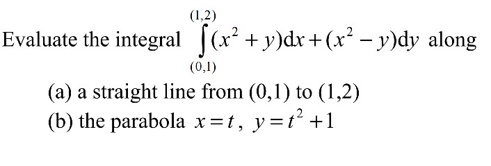 Solved Evaluate the integral |(x' + y)dr+(r - y)dy along (a) | Chegg.com