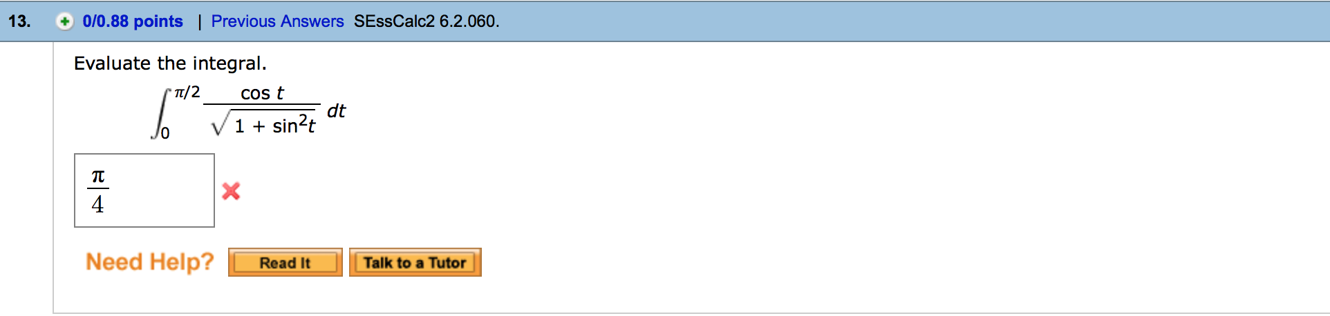 Solved Evaluate the integral. integral^pi/2_0 cos | Chegg.com