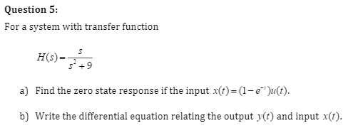 Solved For a system with transfer function H(s) = s/s^2 + 9 | Chegg.com