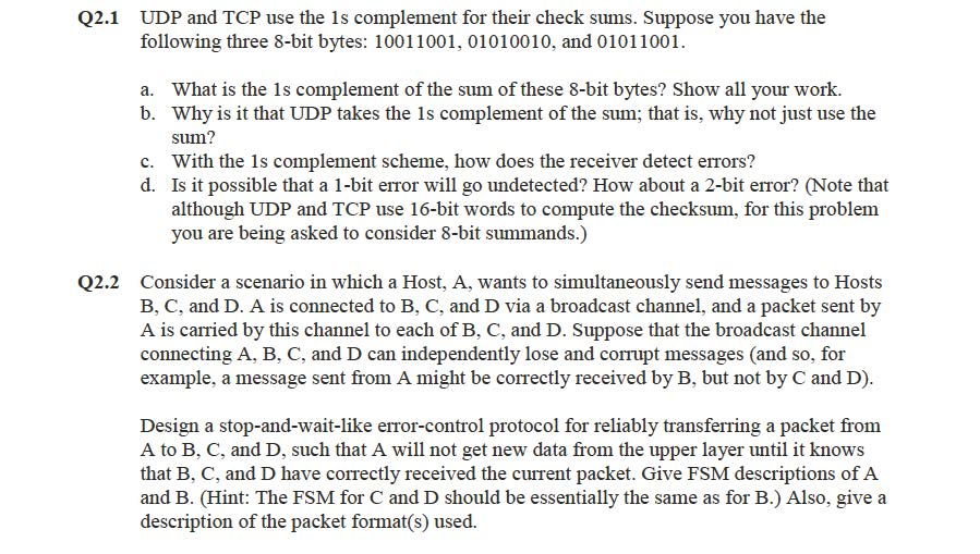 Solved Q2.1 UDP and TCP use the is complement for their | Chegg.com