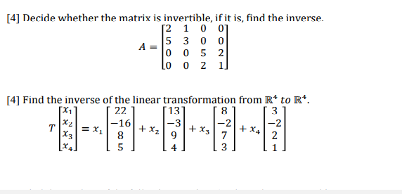 Solved [4] Decide whether the matrix is invertible, if it | Chegg.com
