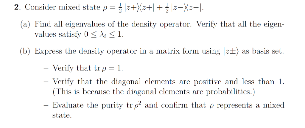 Solved 2. Consider mixed state ρ = 1 |2+〉〈2+1 + , 1-X-1 (a) | Chegg.com