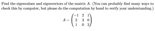 Solved Find the eigenvalues and eigenvectors of the matrix | Chegg.com