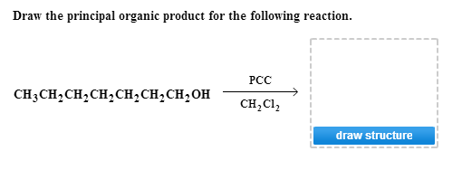 Solved Draw the principal organic product for the following | Chegg.com