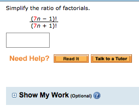 Solved Simplify the ratio of factorials. (7n - 1)! Need | Chegg.com