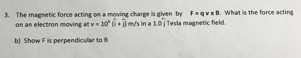 Solved The magnetic force acting on a moving charge is given | Chegg.com