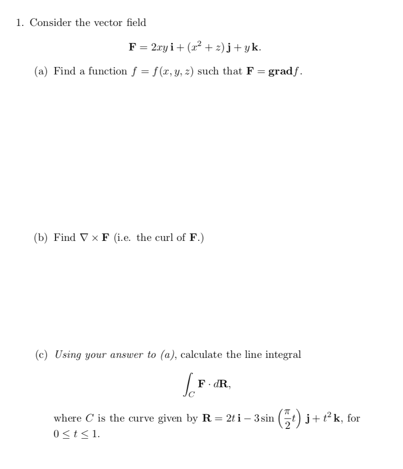Solved 1. Consider the vector field (a) Find a function f = | Chegg.com