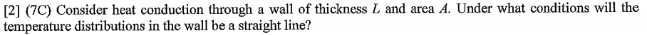Solved [21 (7C) Consider heat conduction through a wall of | Chegg.com