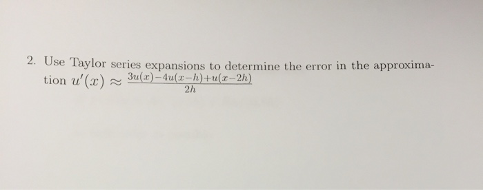 Solved Use Taylor series expansions to determine the error | Chegg.com