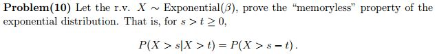 Solved Prove memoryless property Problem(10) Let the r.v. X | Chegg.com