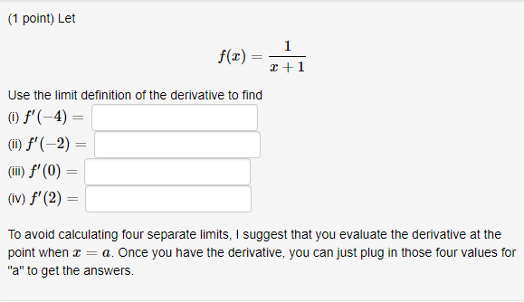 Solved Let f(X) = 1/x + 1 Use the limit definition of the | Chegg.com