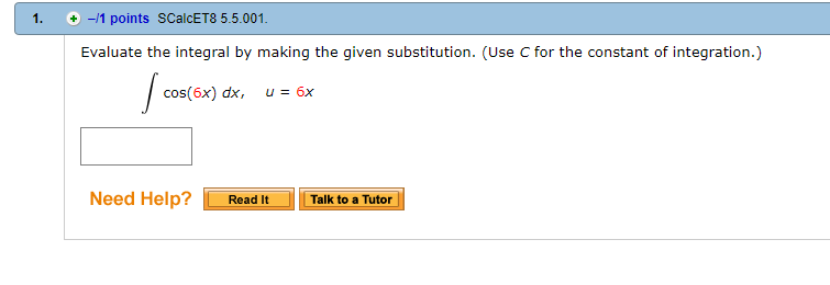 Solved +1 points SCalcET8 5.5.001 Evaluate the integral by | Chegg.com