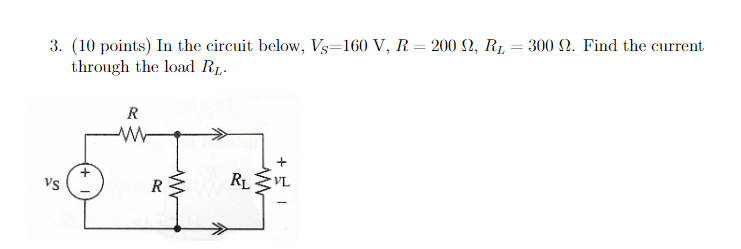 Solved In the circuit below, Vs = 160V, R = 200ohms, RL = | Chegg.com