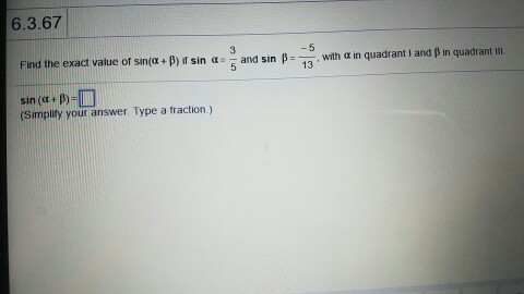 Solved Find the exact value of sin (alpha + beta) if sin | Chegg.com