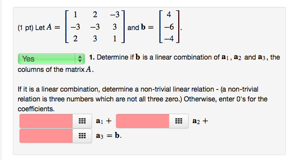 Solved (1 pt) Let A = and b = . 1. Determine if b is a | Chegg.com