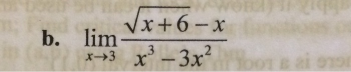 Solved Lim x tends to 3 root x+6-x/x^3-3x^2 | Chegg.com