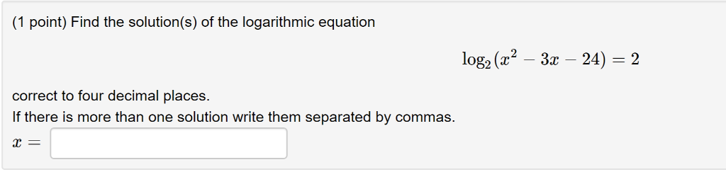Solved (1 point) Find the solution(s) of the logarithmic | Chegg.com