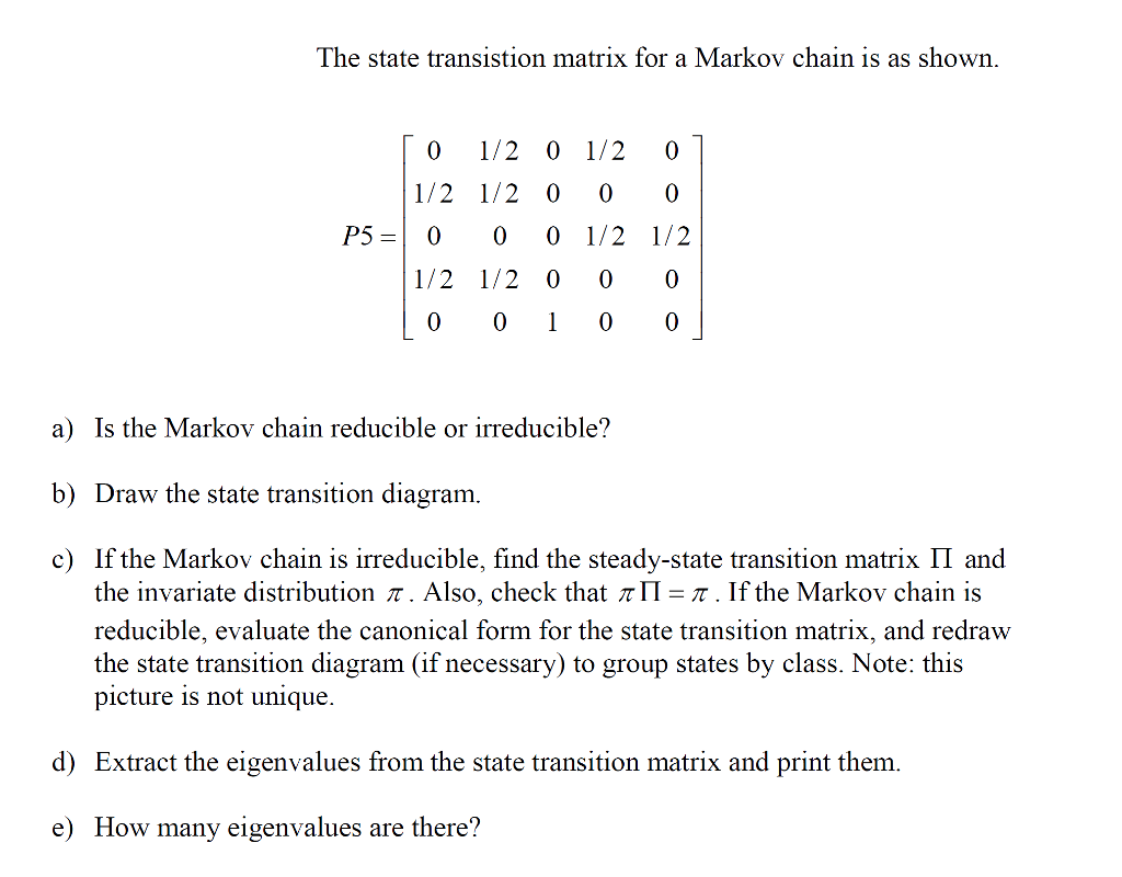 Solved The state transistion matrix for a Markov chain is as | Chegg.com