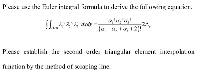 Solved Please use the Euler integral formula to derive the | Chegg.com