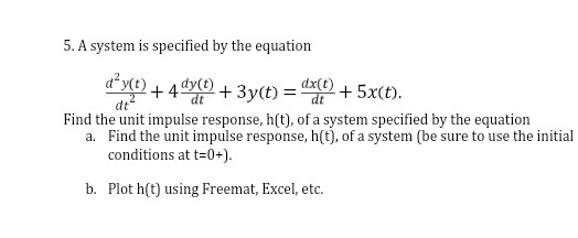 Solved 5. A system is specified by the equation Find the | Chegg.com
