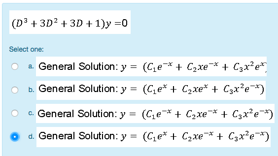 Solved (D3 +3D2 3D 1)y 0 Select one: a. General Solution: y | Chegg.com