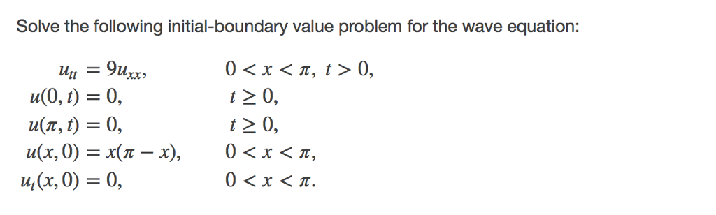 Solved Solve the following initial-boundary value problem | Chegg.com Solved Solve the following initial-boundary value problem | Chegg.com