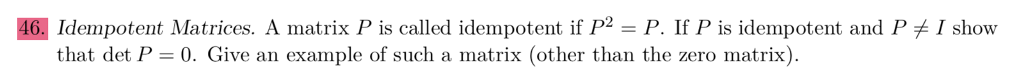 Solved 46.Idempotent Matrices. A matrix P is called | Chegg.com