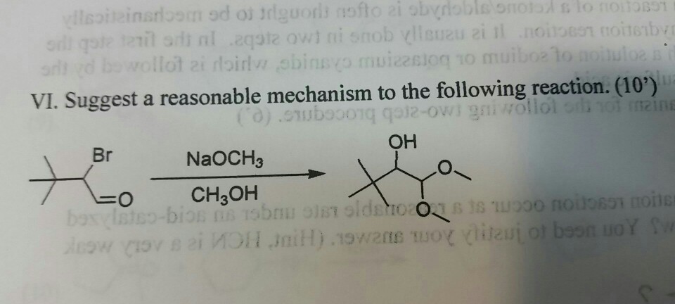 Solved VI. Suggest a reasonable mechanism to the following | Chegg.com Solved VI. Suggest a reasonable mechanism to the following | Chegg.com