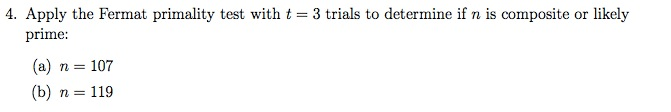 Solved Apply The Fermat Primality Test With T 3 Trials To