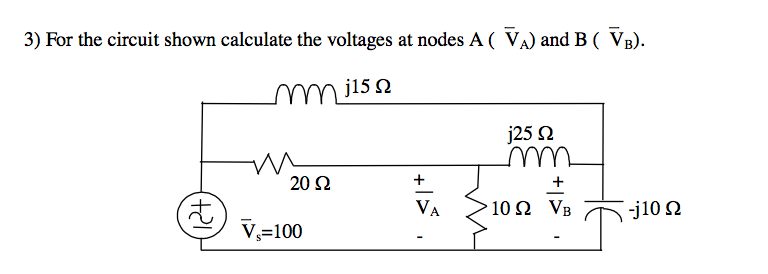 Solved 3) For the circuit shown calculate the voltages at | Chegg.com
