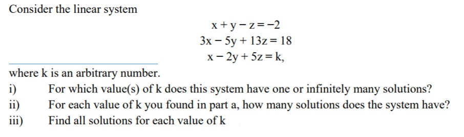 Solved Consider the linear system x+y-z=-2 3x-5y + 132= 18 | Chegg.com