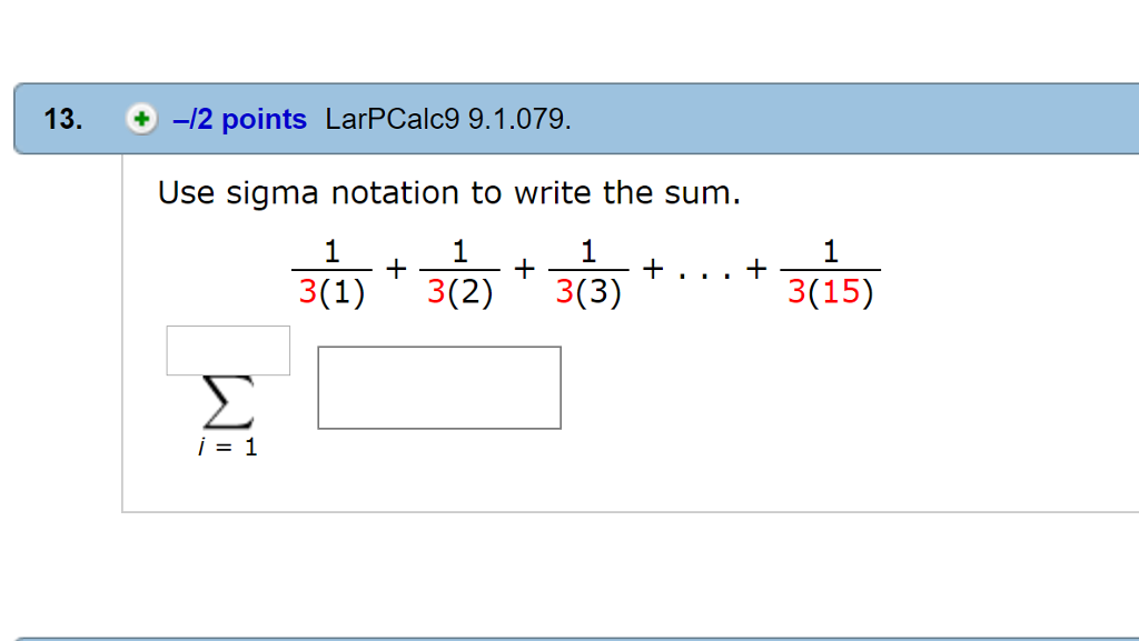 Solved Use sigma notation to write the sum. 1/3(1) + 1/3(2) | Chegg.com Solved Use sigma notation to write the sum. 1/3(1) + 1/3(2) | Chegg.com