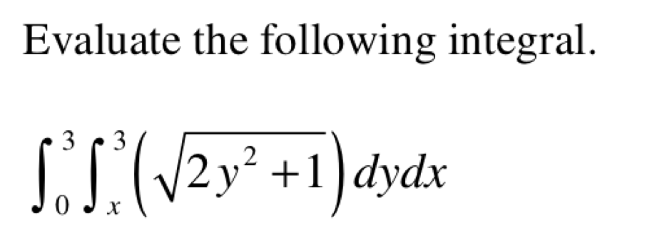 Solved: Evaluate The Following Integral Double Integrate (... | Chegg.com