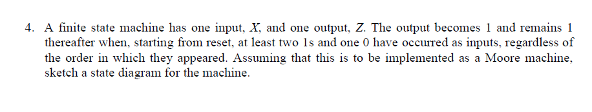 Solved A finite state machine has one input, X, and one | Chegg.com